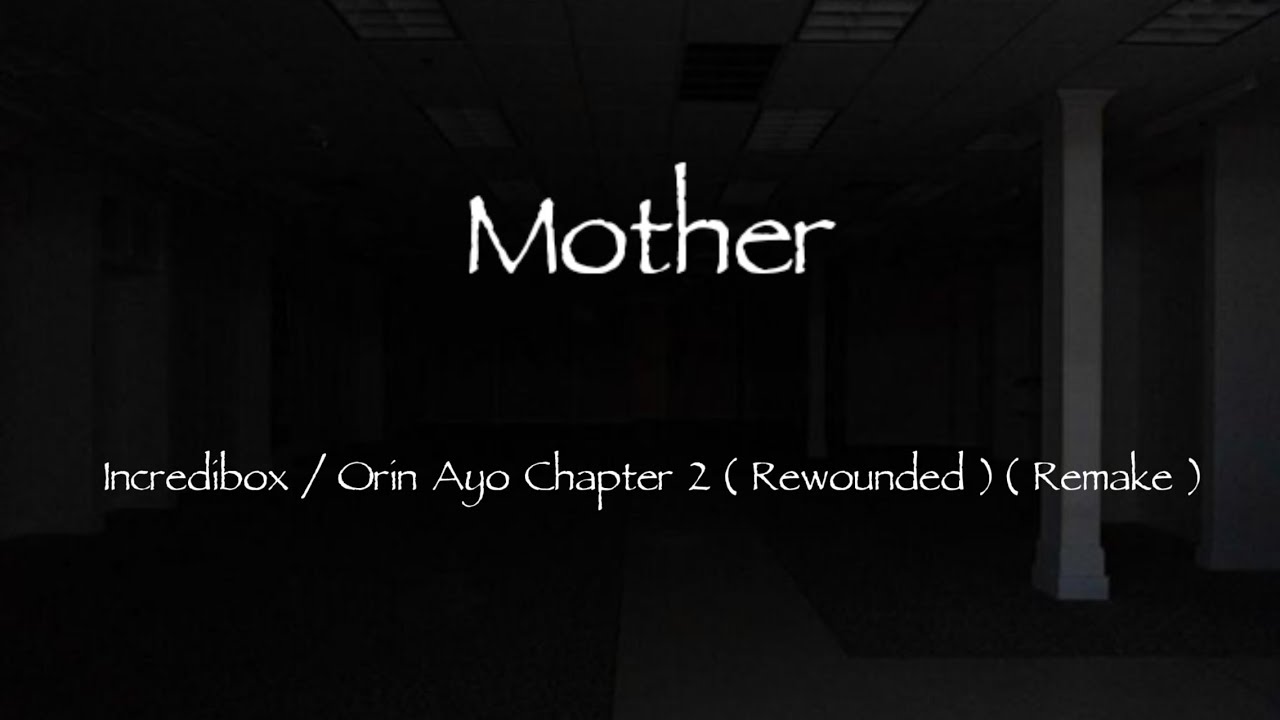 Mother / Incredibox Orin Ayo Chapter 2 ( Rewounded ) ( Remake ) - YouTube