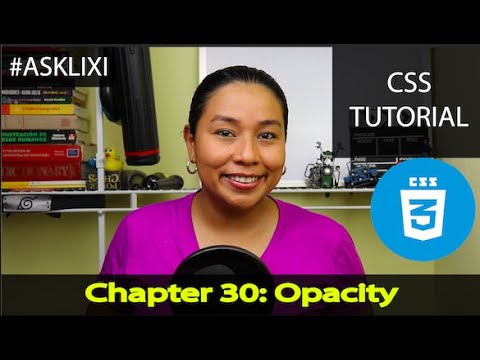 Chapter 30: CSS Tutorial - Opacity - YouTube