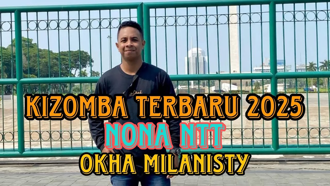 Kizomba Terbaru 2025 || NONA NTT || Okha Milanisty 🎹🌴 - YouTube