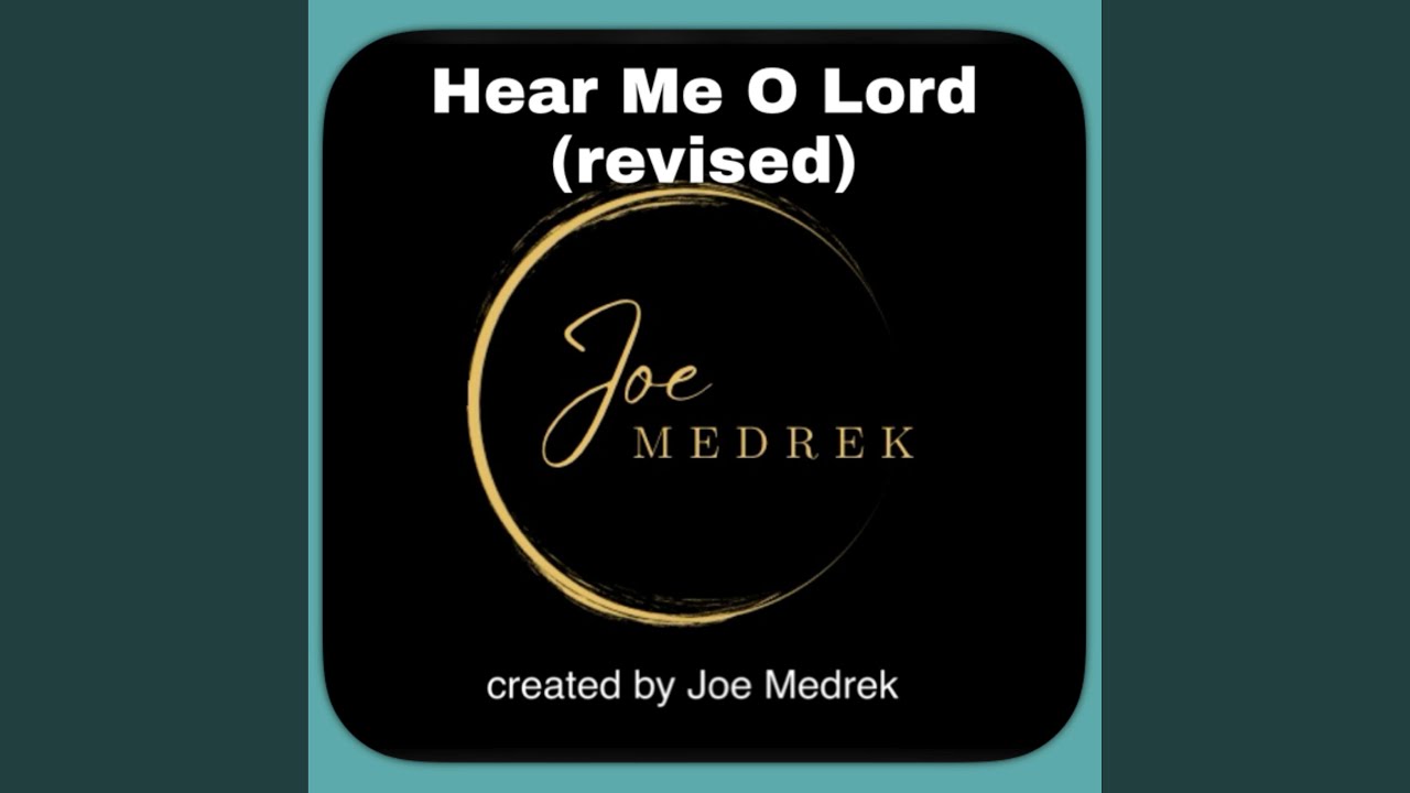 Hear Me O Lord (revised) - YouTube