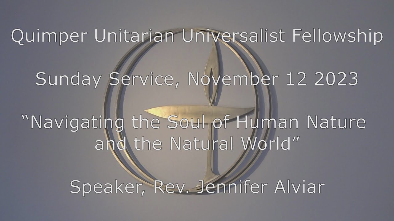 QUUF Service November 12, 2023 “Navigating the Soul of Human Nature ...