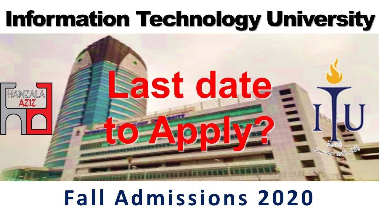 Information Technology University || ITU || Fall Admissions 2020 ...