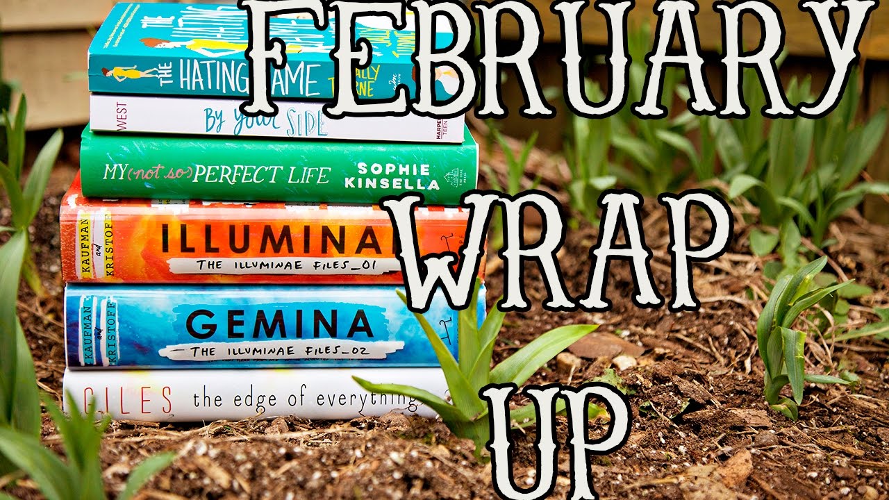 FEBRUARY WRAP UP!!! - YouTube
