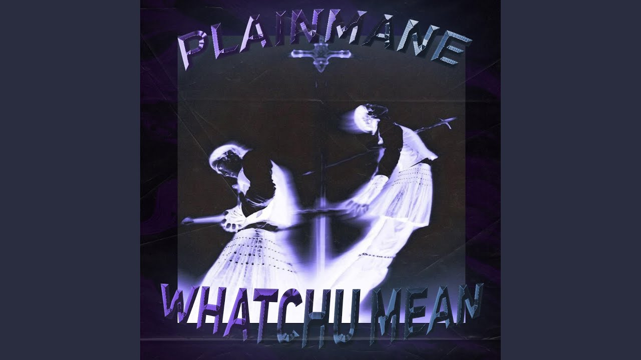 WHATCHU MEAN - YouTube Music