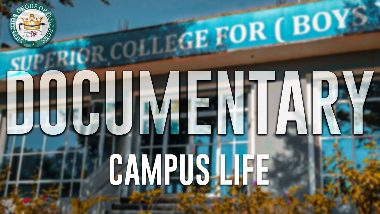 Campus Life Documentary | Superior College Piplan - YouTube