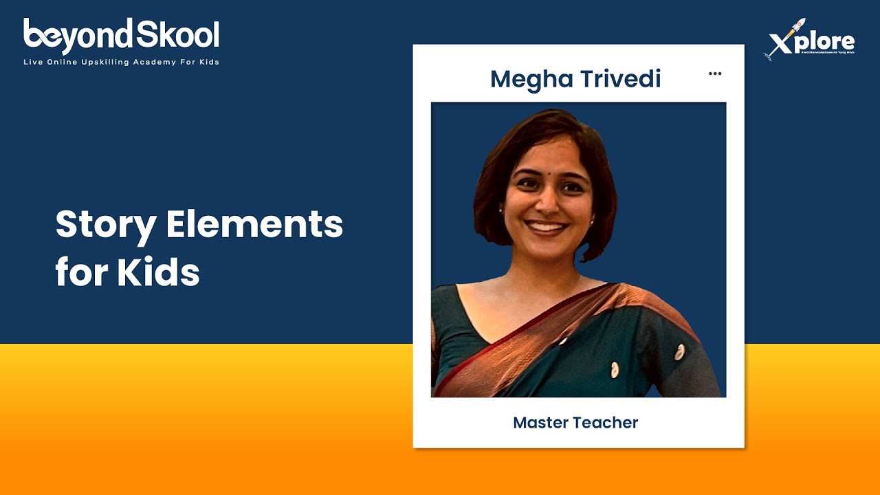 Learn Story Writing for Kids | Xplore Masterclass on Story Writing by ...