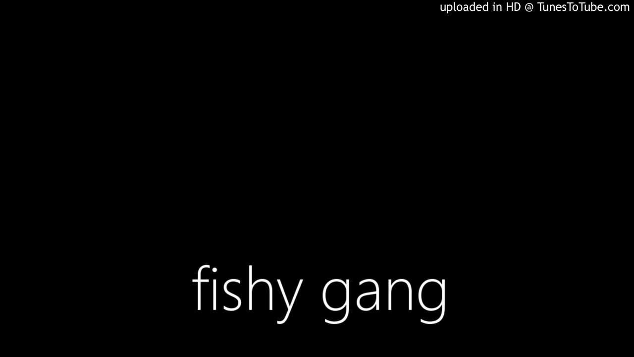 fishy gang - YouTube