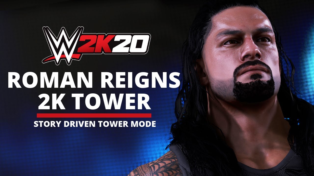 WWE 2K20: Roman Reigns Tower Mode (Exclusive 2K Story) - YouTube
