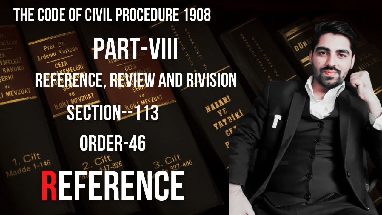 Reference: Section 113 & Order 46 CPC CIVIL PROCEDURE CODE 1908 - YouTube