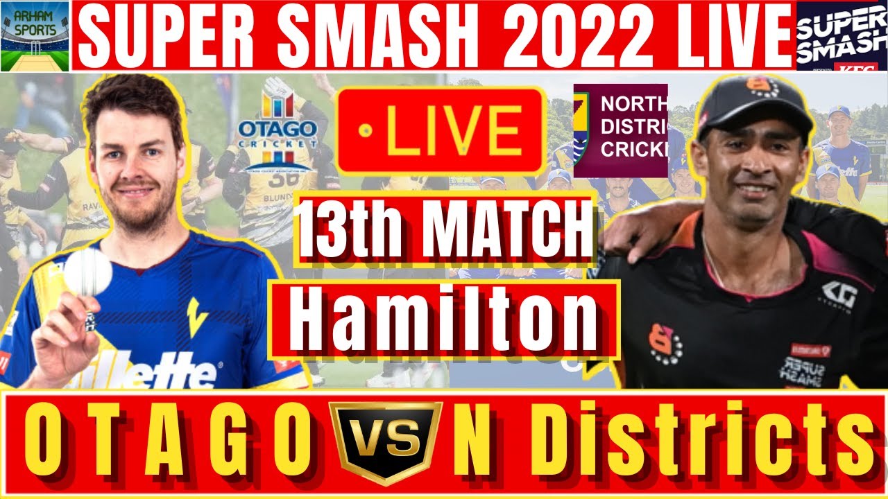 Northern Districts Vs Otago Live Streaming | ND Vs OT | 13th Match | Super Smash 2022 Live - YouTube