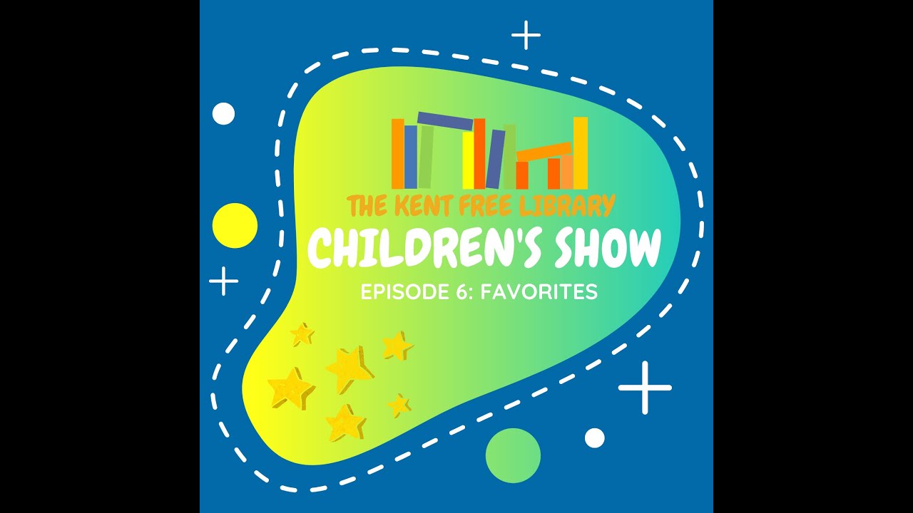 Kent Free Library Children's Show: Episode 6 - YouTube