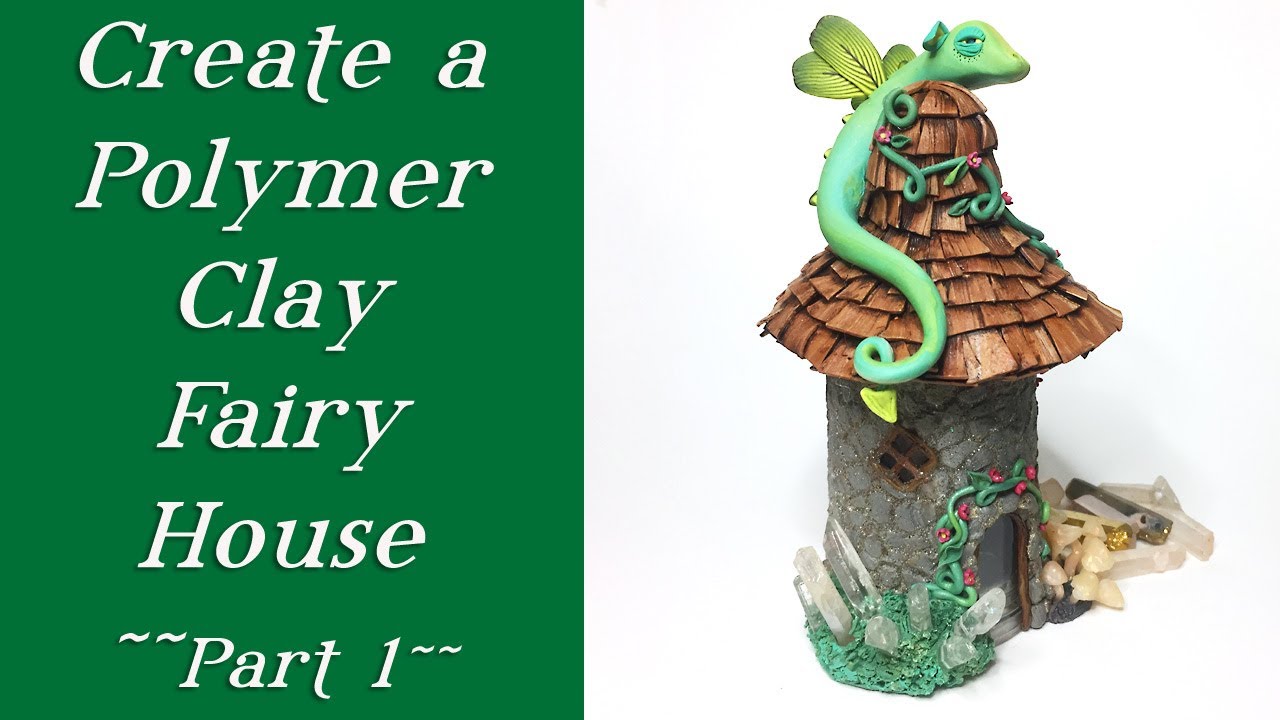 Let's Create A Polymer Clay Fairy House and Chat! Part 1 - YouTube