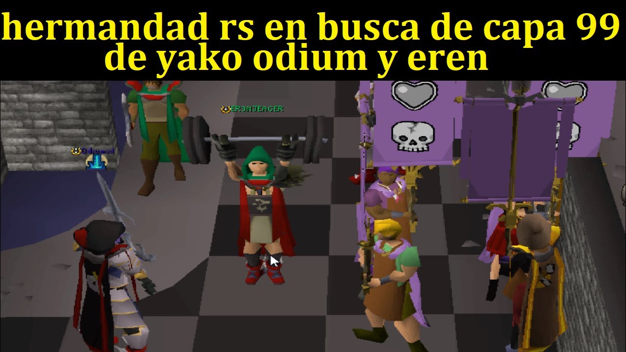 OSRS nuestro clan acompaña a yako odium y eren por sus capas 99 - YouTube