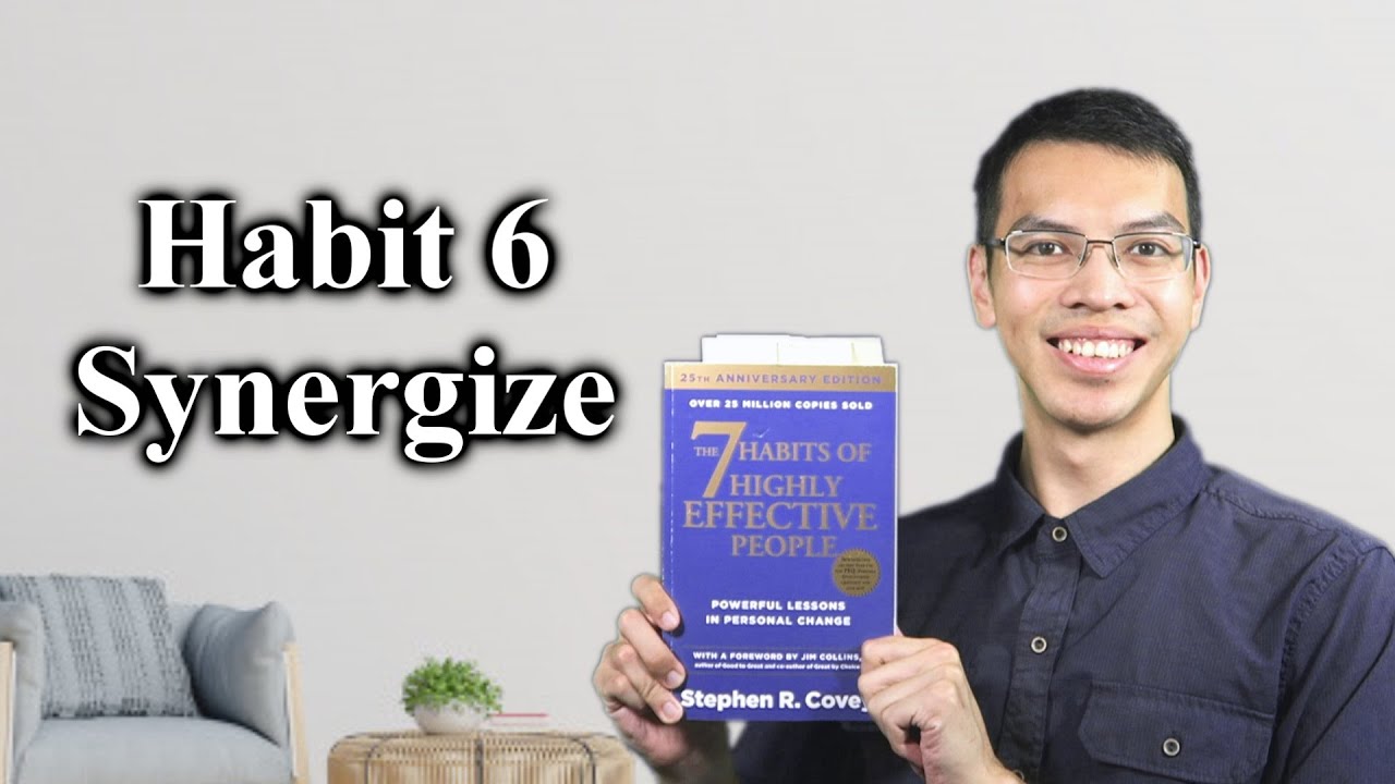The 7 Habits of Highly Effective People - Habit 6 - Synergize - YouTube