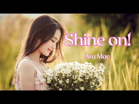 Shine On! - Ara Mae - YouTube