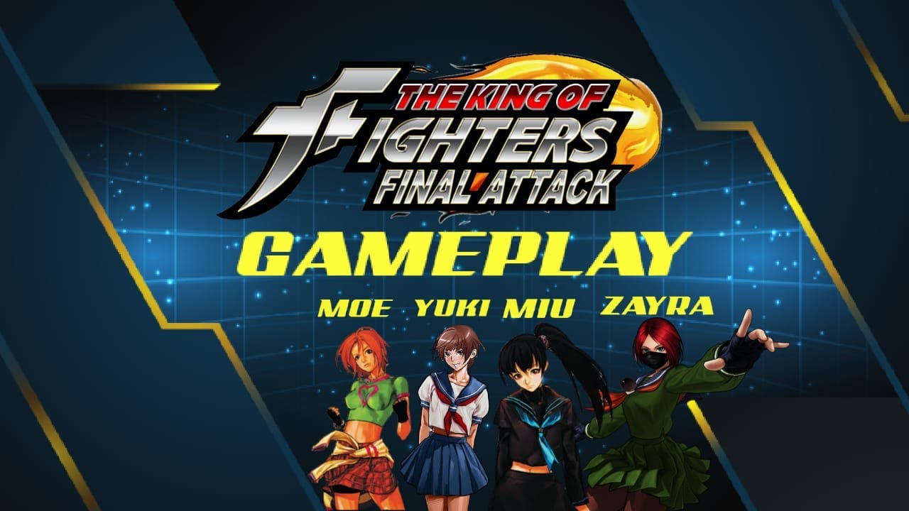THE KING OF FIGHTERS FINAL ATTACK GAMEPLAY - YouTube