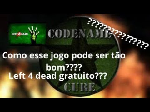 Left 4 Dead gratuito?????? CODENAME CURE - YouTube