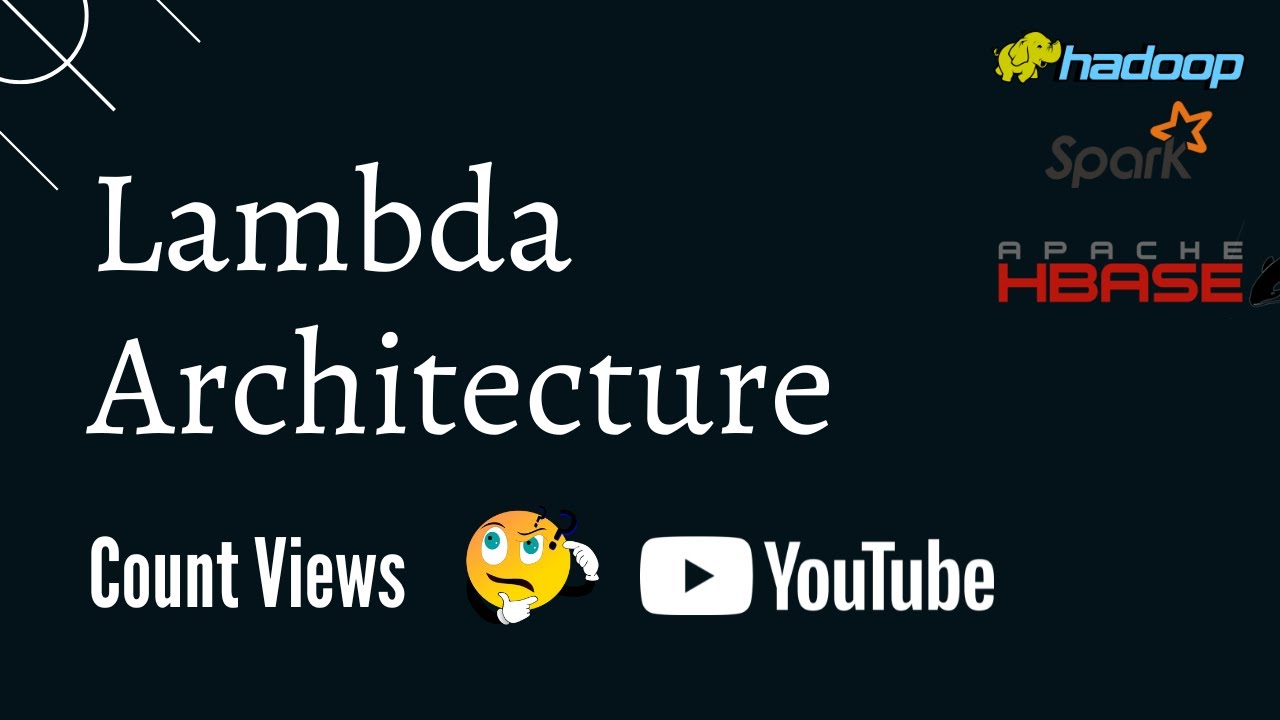 Lambda Architecture | How Youtube counts views in a video | System ...