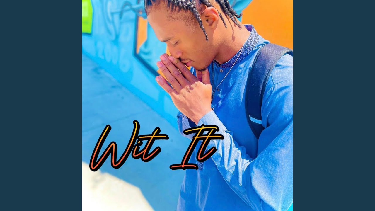 Wit It - YouTube