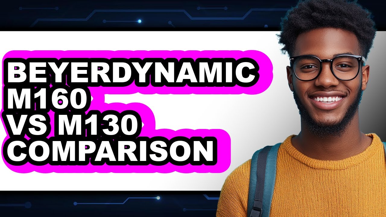Beyerdynamic M160 vs M130 - 2025 Comparison - YouTube