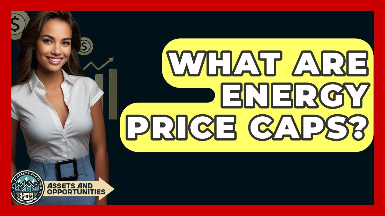 What Are Energy Price Caps? - AssetsandOpportunity.org - YouTube