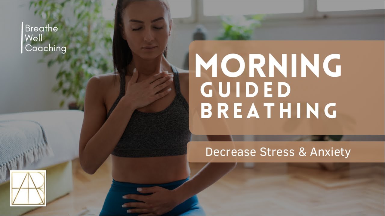 Morning Guided Breathing | Decrease Stress and Anxiety | Beginner ...