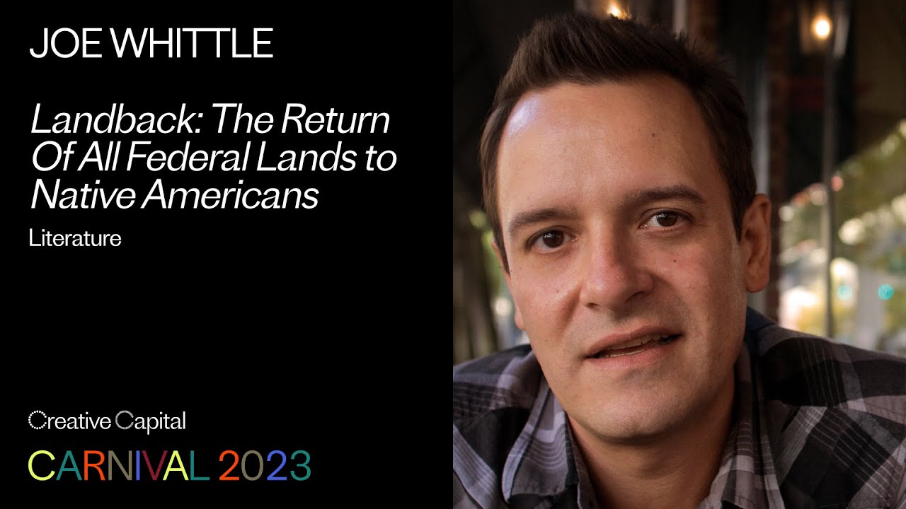 Joe Whittle: Landback | Creative Capital Project - YouTube