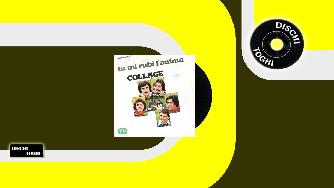 Collage - Tu mi rubi l'anima (1977) - YouTube