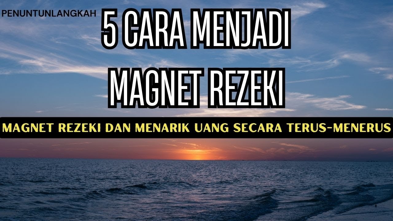 BUKTIKAN SENDIRI, 5 CARA MENJADI MAGNET REZEKI - UANG LANCAR, REZEKI ...