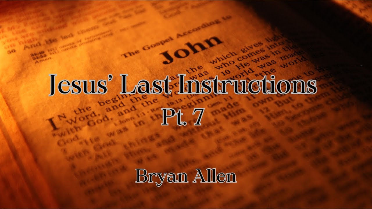 Jesus' Last Instructions Pt 7 - YouTube