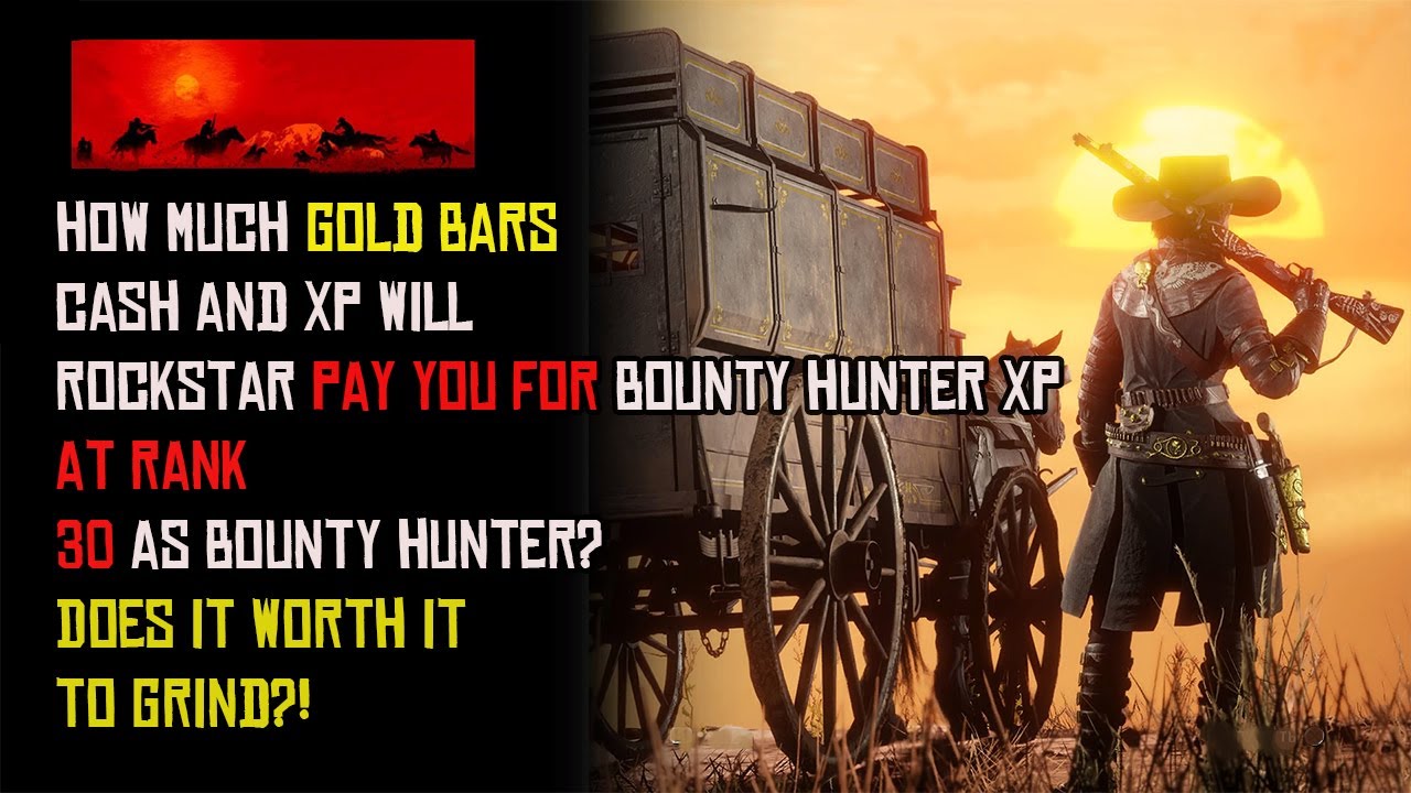 How much Rockstar pays for Bounty Hunter XP at rank 30 as Bounty Hunter ...