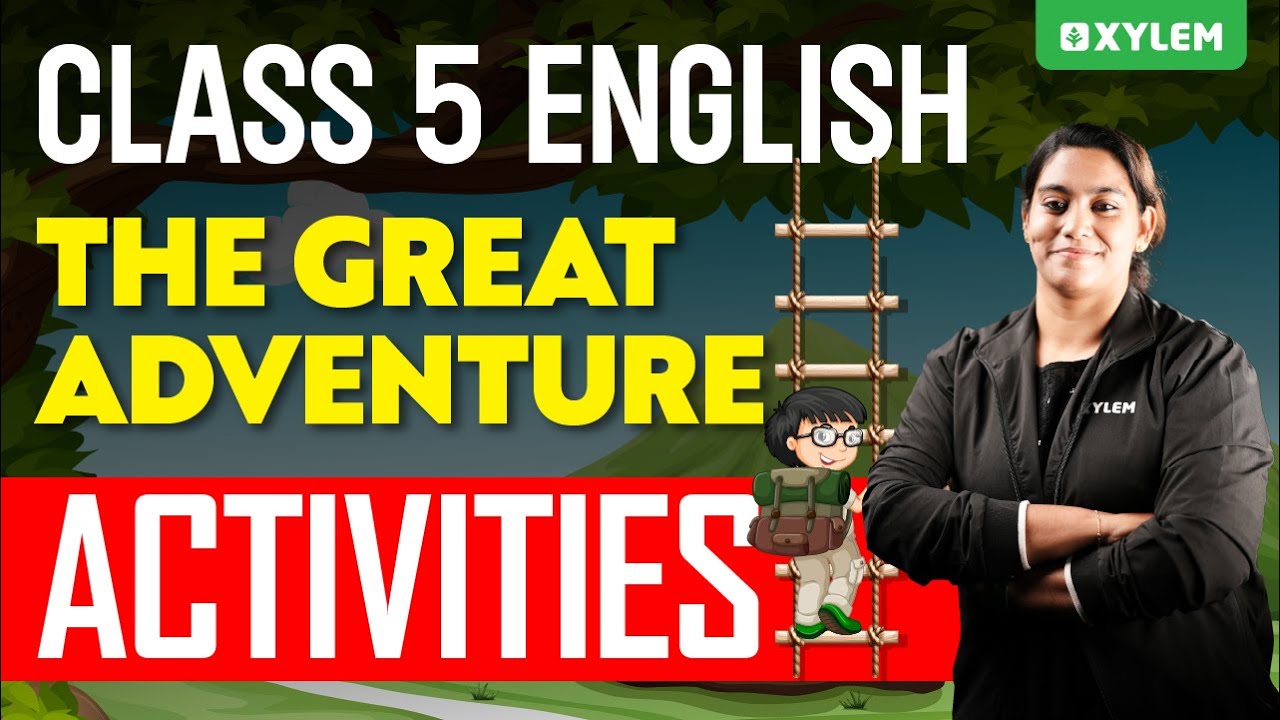 Class 5 English | The Great Adventure - Activities | Xylem Class 5 ...