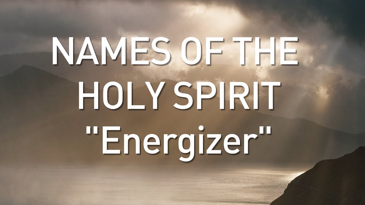 Holy Spirit: Energizer - YouTube