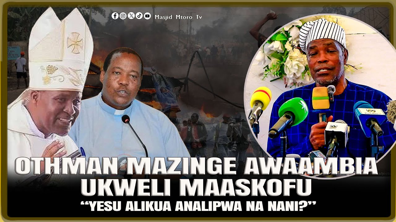 SHEIKH OTHMAN MAZINGE AWAAMBIA UKWELI MAASKOF || "YESU ALIKUA ANALIPWA ...