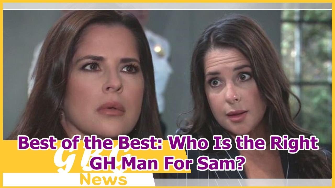 Best of the Best: Who Is the Right GH Man For Sam? - YouTube