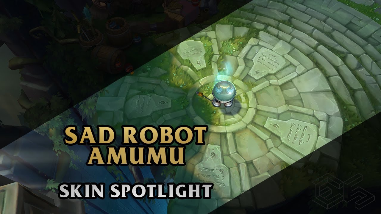Sad Robot Amumu League of Legends Skin Spotlight - YouTube