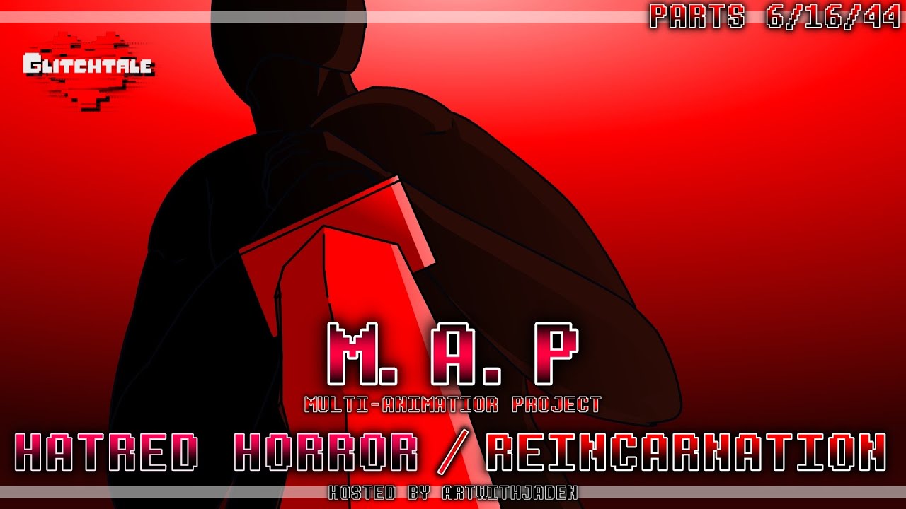 GLITCHTALE | HATRED HORROR & REINCARNATION MAP | PARTS 6, 16 & 44 - YouTube
