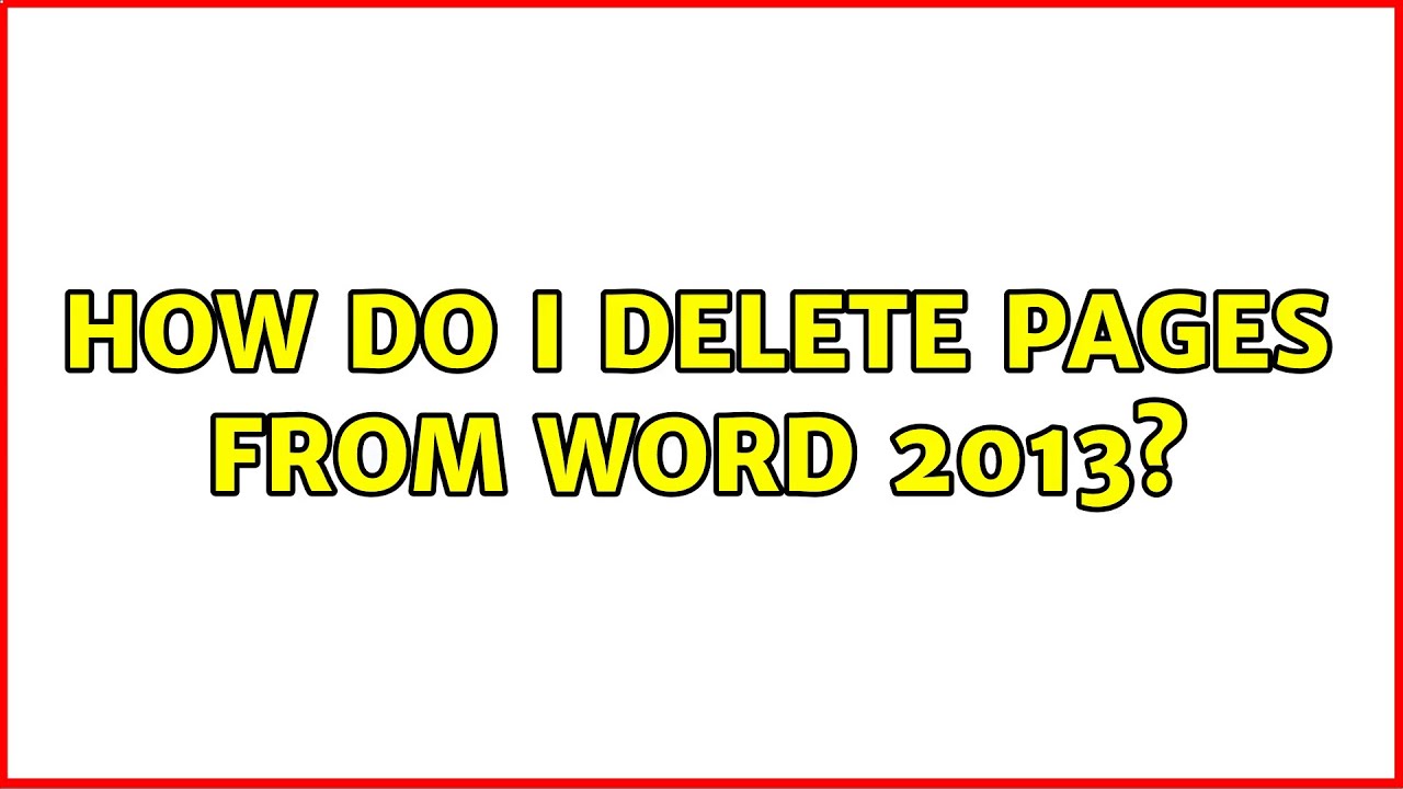 How Do I Delete Pages From Word 2013 YouTube how-do-i-delete-pages-from-word-2013-youtube