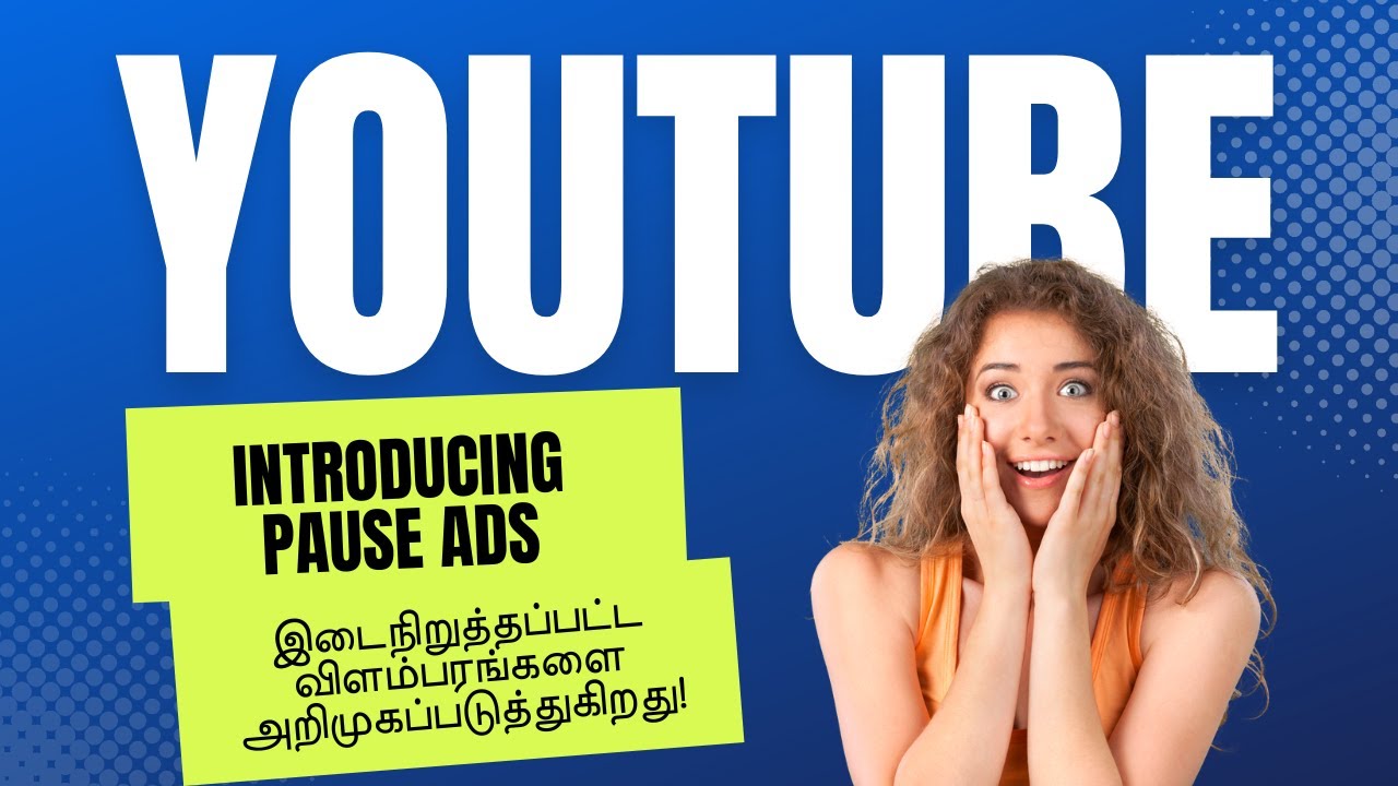 YouTube : Introducing Pause Ads | இடைநிறுத்தப்பட்ட விளம்பரங்களை ...