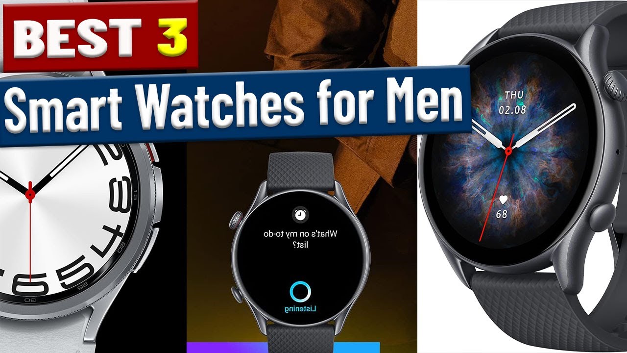 Best 3 Smart Watches for Men - YouTube