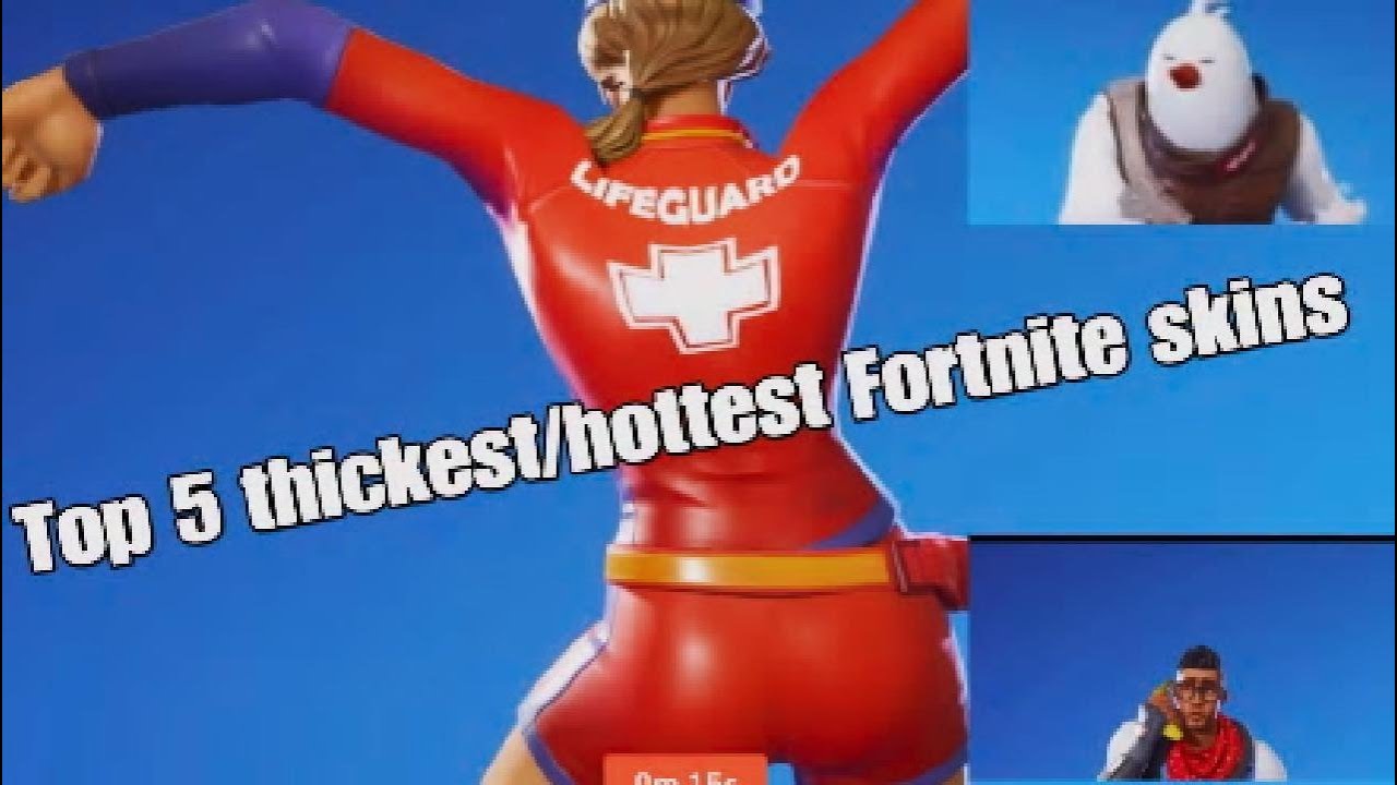 Top 5 Thickest/hottest Fortnite skins(gone wrong #5 💧) - YouTube