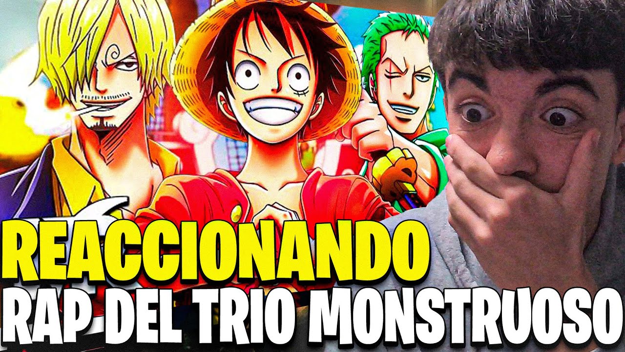 REACIONANDO AL RAP DEL TRIO MONSTRUOSO| ONE PIECE RAP| MEGAR - YouTube