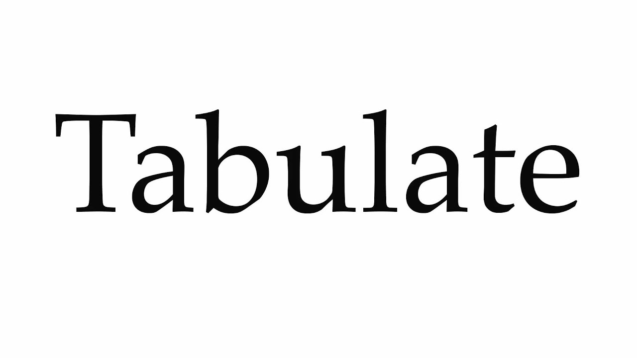 How To Pronounce Tabulate YouTube how-to-pronounce-tabulate-youtube