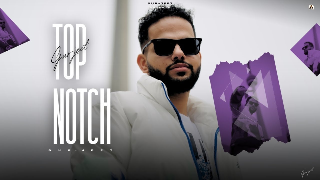TOP NOTCH (Official Audio) | Gur-jeet | Dms Dhadiya | Punjabi Songs ...
