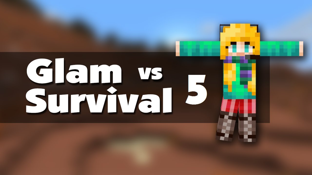 Minecraft: Glam VS Survival Episode 5 - YouTube