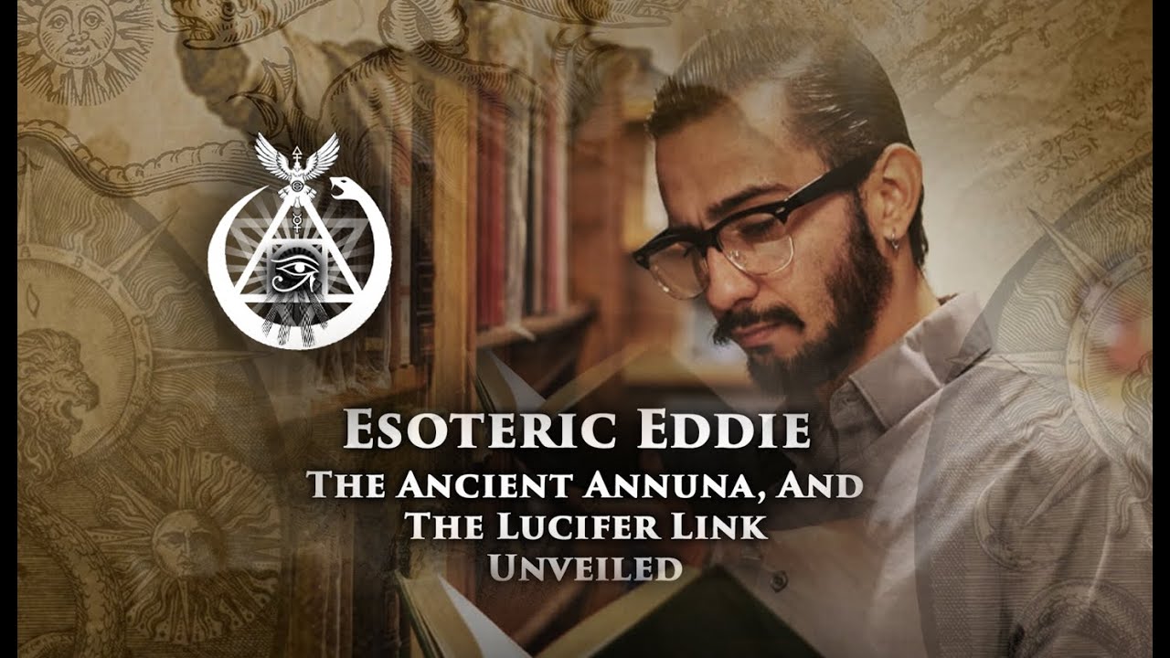 Esoteric Eddie: The Ancient Annuna and the lucifer link unveiled - YouTube