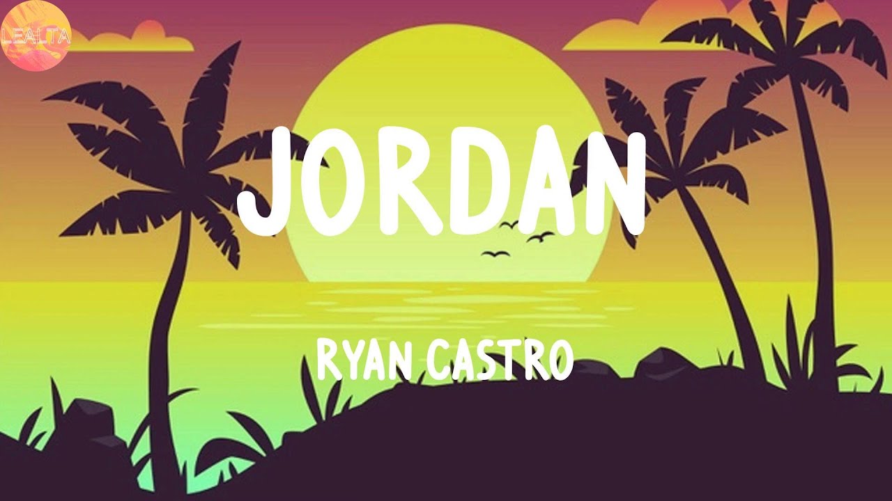 Ryan Castro - Jordan (Lyrics) - YouTube