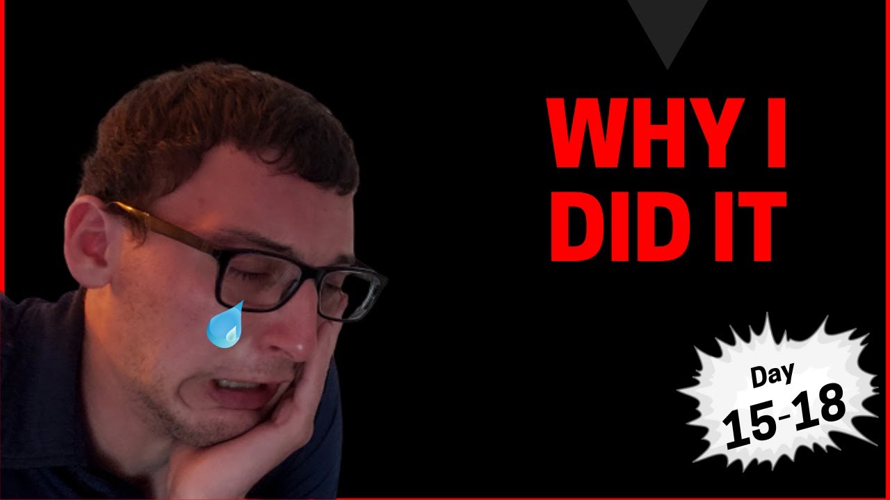 Why I am doing this - 90 Days and Some Change (Day 15-18) - YouTube