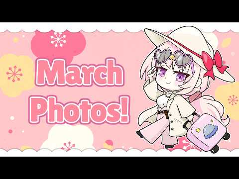 【Chat】Talking about my trip and March through photos!【Cosmia】