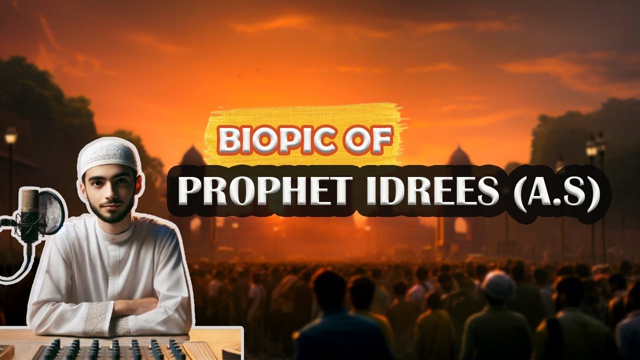 Prophet Idris (AS): A Journey of Wisdom, Faith, and Patience | Muslim ...